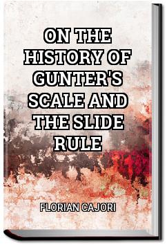 On The History Of Gunter's Scale And The Slide Rule | Florian Cajori ...