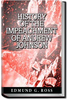 History Of The Impeachment Of Andrew Johnson, Pres | Edmund G. (Edmund ...
