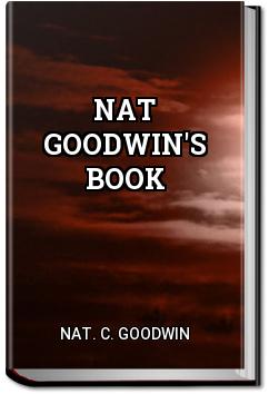 Nat Goodwin's Book | Nat. C. Goodwin | All You Can Books ...