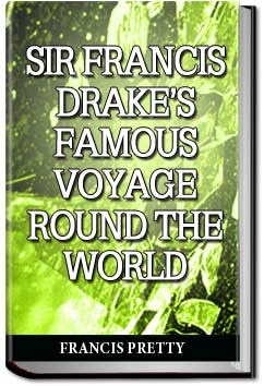 Sir Francis Drake's Famous Voyage Round The World | Francis Pretty ...