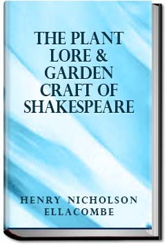 The Plant-Lore & Garden-Craft Of Shakespeare | Henry Nicholson ...